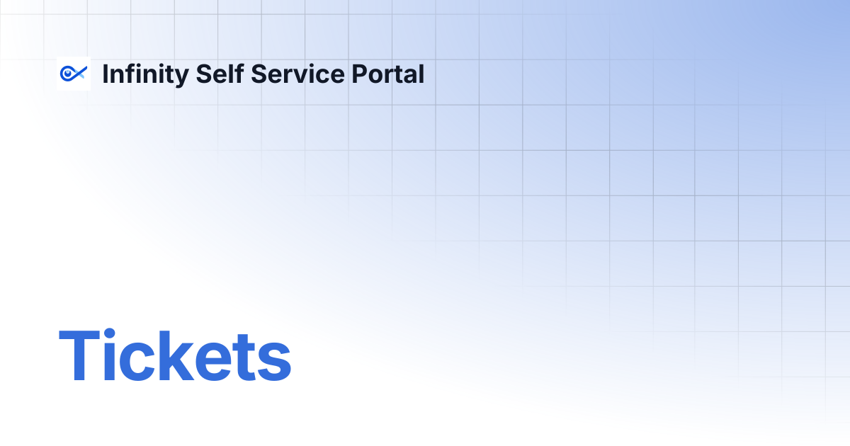 Tickets | Infinity Self Service Portal