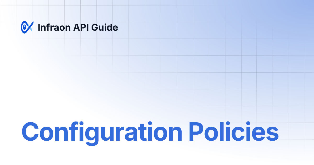 Configuration Policies | Infraon API Guide