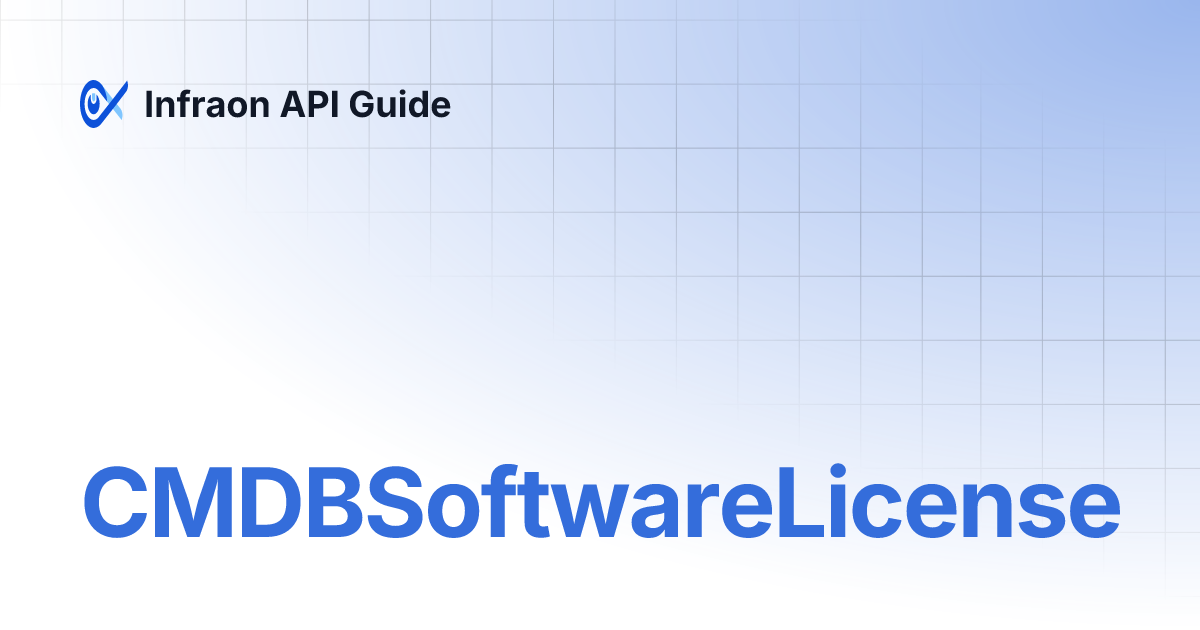 CMDBSoftwareLicense | Infraon API Guide
