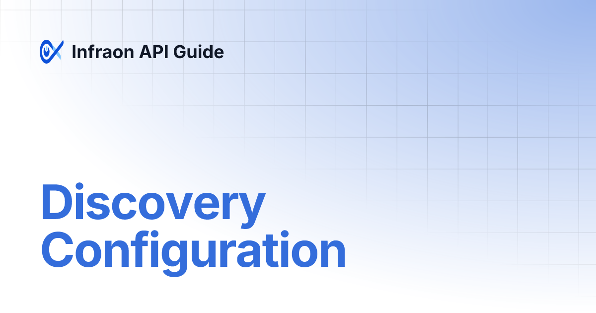 Discovery Configuration | Infraon API Guide
