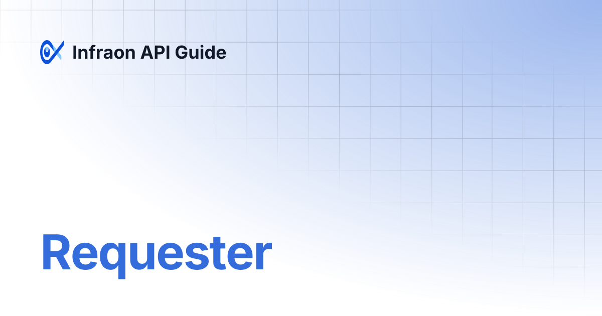 Requester | Infraon API Guide